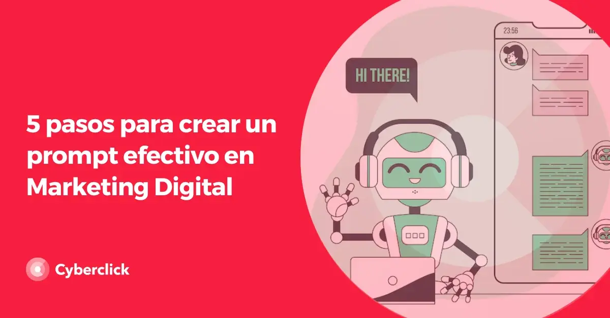 5 pasos para crear un prompt efectivo en Marketing Digital